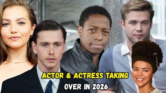Next Generation of British Actors Taking Over in 2026 - Celegraphy