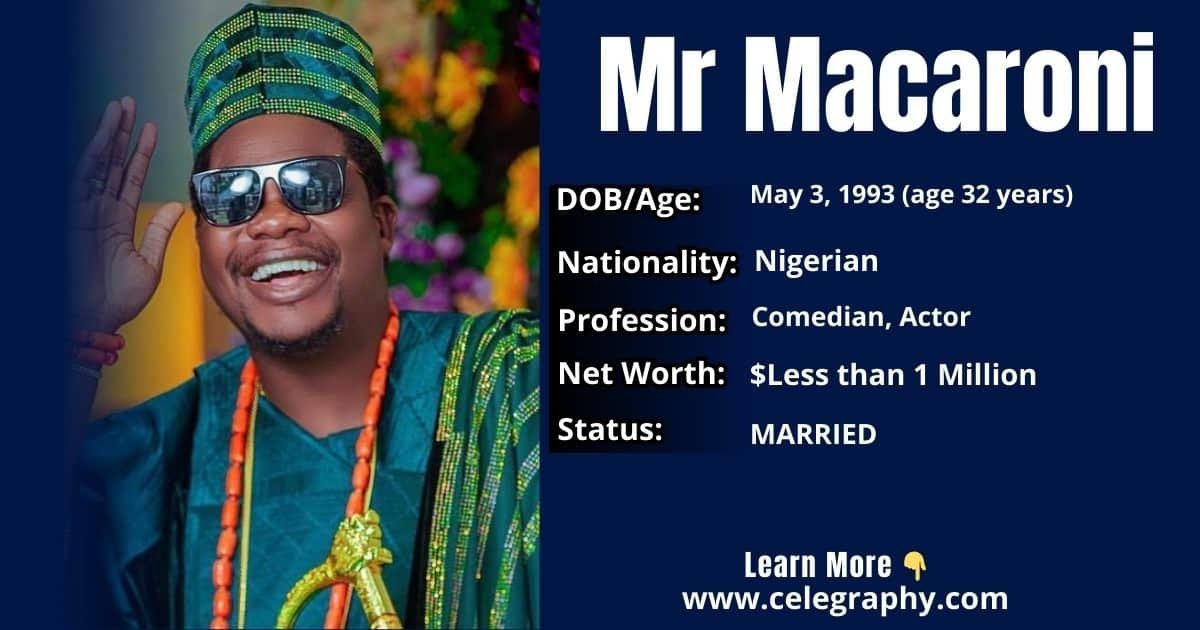 Mr Macaroni - Bio: Age, Height, Net Worth, Family, Life Story